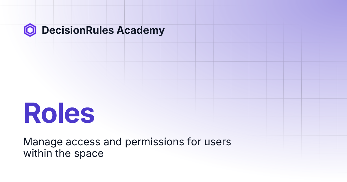 Roles | DecisionRules Academy