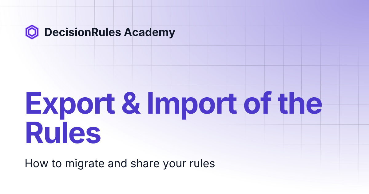 Export & Import of the Rules | DecisionRules Academy