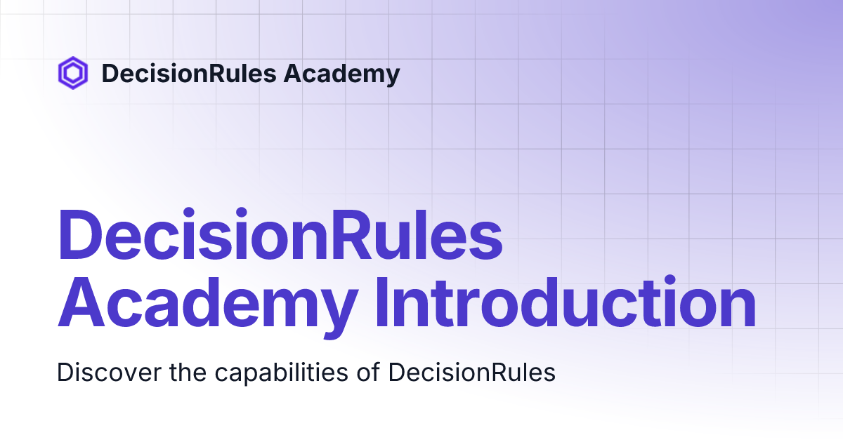 DecisionRules Academy Introduction | DecisionRules Academy